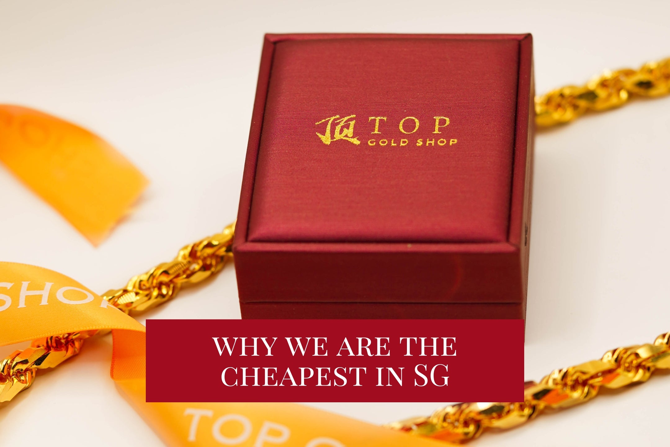 Why Top Gold Shop Offers the Cheapest Gold Jewellery in Singapore